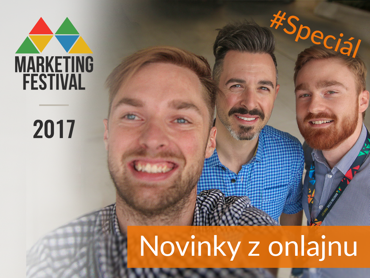 Marketing Festival 2017 - Novinky z onlajnu #Špeciál - eVisions.cz